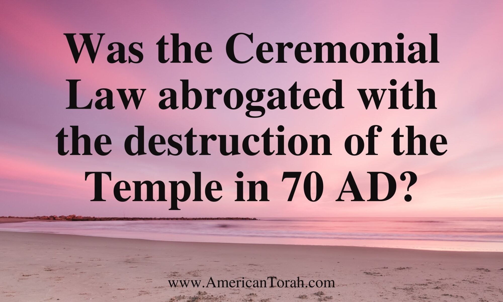 The Law Ended With The Temple American Torah The Law Ended With The Temple American Torah