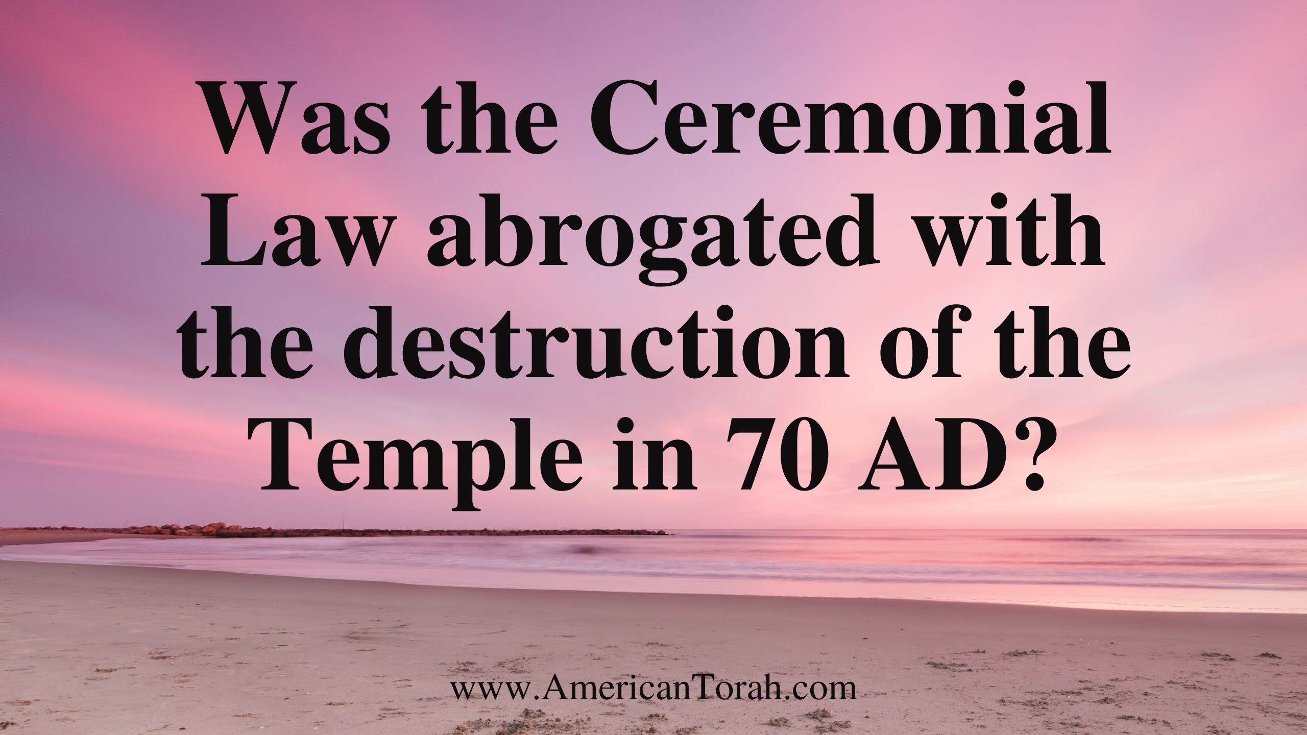 The Law Ended With The Temple American Torah the-law-ended-with-the-temple-american-torah